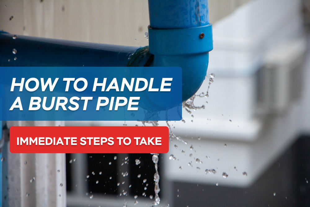 How to Handle a Burst Pipe: Immediate Steps to Take